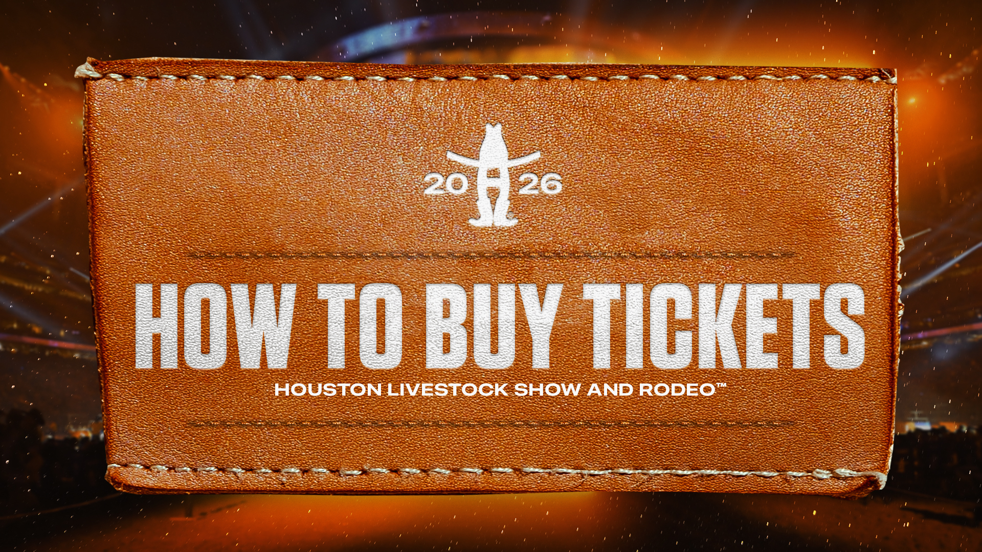2026 RODEOHOUSTON® How to Buy Tickets Guide | Houston Livestock Show ...